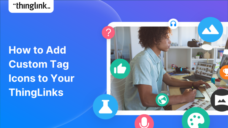 How to Add Custom Tag Icons to Your ThingLinks | ThingLink Blog