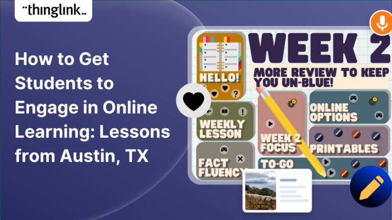 How to Get Students to Engage in Online Learning: Lessons from Austin, TX | ThingLink Blog