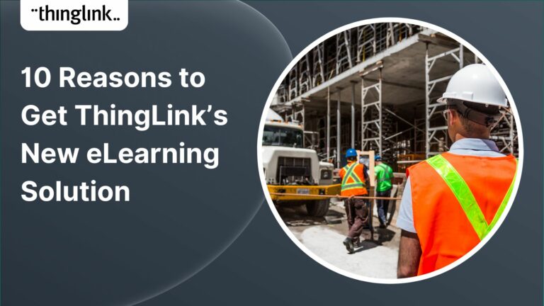 10 Reasons to Get ThingLink’s New eLearning Solution | ThingLink Blog