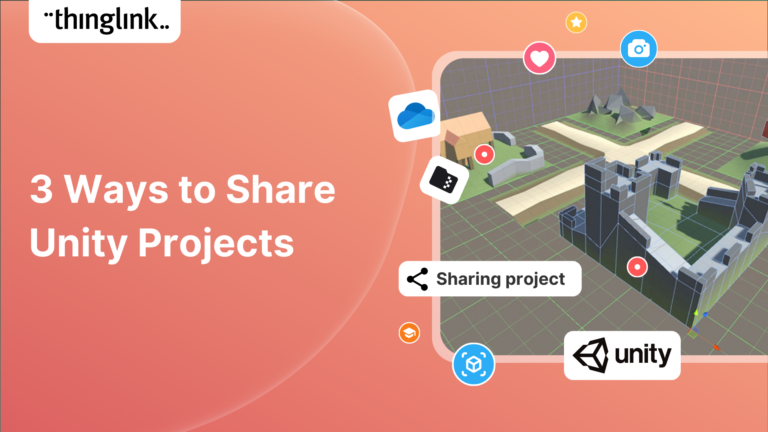 How to Share Your Unity Projects the Easy Way | ThingLink Blog