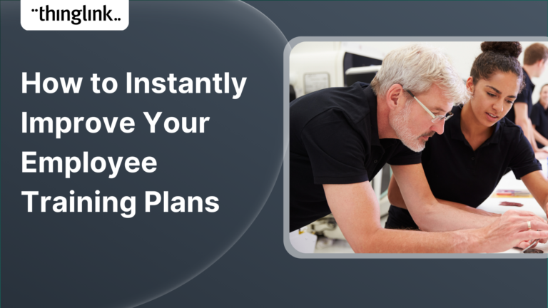 How to Instantly Improve Your Employee Training Plans | ThingLink Blog