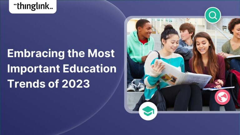 Embracing the Most Important Education Trends of 2023 | ThingLink Blog