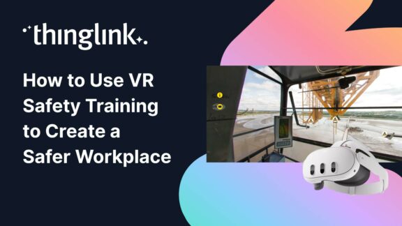 How to Use VR Safety Training to Create a Safer Workplace | ThingLink Blog
